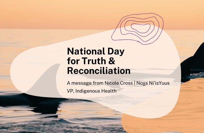 NDTR – A message from Nicole Cross, VP Indigenous Health | Stories