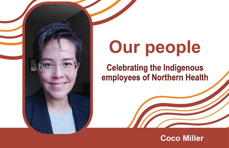 Celebrating the Indigenous employees of Northern Health - Coco Miller ...